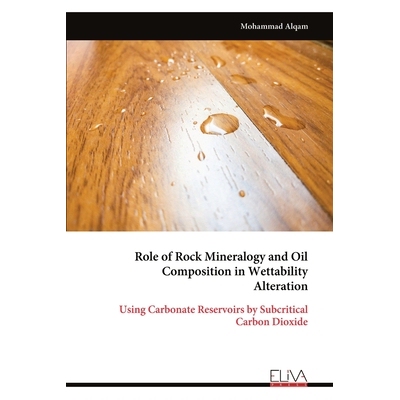 预订 Role of Rock Mineralogy and Oil Composition in Wettability Alteration: Using Carbonate Reservoirs by Subcritical Ca