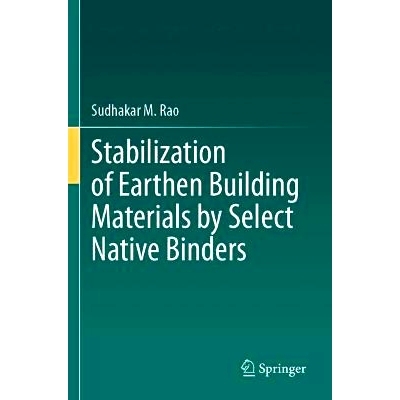 预订 Stabilization of Earthen Building Materials by Select Native Binders 通过精选天然粘合剂稳定泥土建筑材料: 9783031489