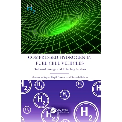 预订 Compressed Hydrogen in Fuel Cell Vehicles: On-board Storage and Refueling Analysis: 9781032154909