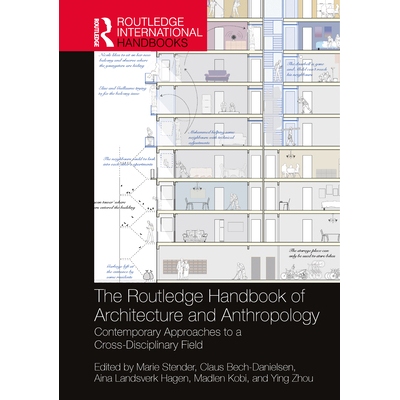 预订 Routledge Handbook of Architecture and Anthropology Contemporary Approaches to a Cross-Disciplinary Field Routledge