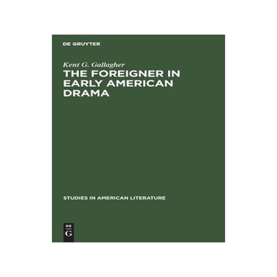 [预订]The foreigner in early American drama 9783111013763