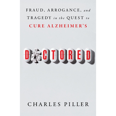 现货 造假 阿尔茨海默症治疗背后的欺诈、腐败与迷失 Charles Piller 英文原版 Doctored: Fraud, Arrogance, and Tragedy