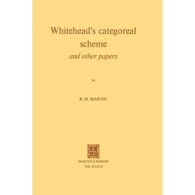 预订 Whitehead’s Categoreal Scheme and Other Papers: 9789024716593