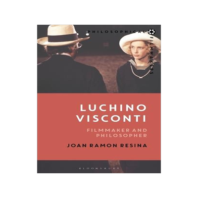 [预订]Luchino Visconti: Filmmaker and Philosopher 9781350185777