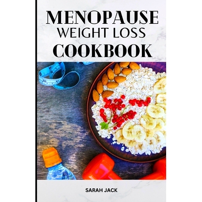 预订 The Menopause Weight Loss Cookbook: The Menopause Weight Loss Cookbook: Delicious Recipes for Healthy Hormonal Bala