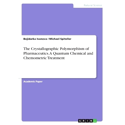预订 The Crystallographic Polymorphism of Pharmaceutics. A Quantum Chemical and Chemometric Treatment: 9783346421647