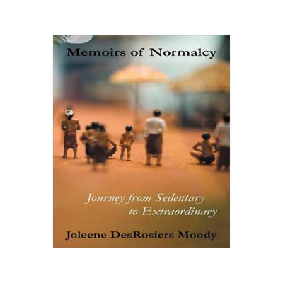 预订 Memoirs of Normalcy: Journey from Sedentary to Extraordinary
