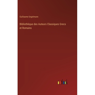 预订 Bibliothèque des Auteurs Classiques Grecs et Romains: 9783368557836