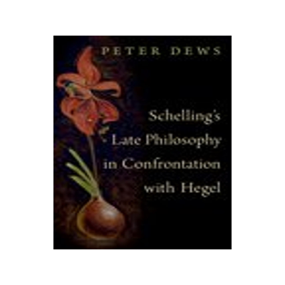 [预订]Schelling’s Late Philosophy in Confrontation with Hegel