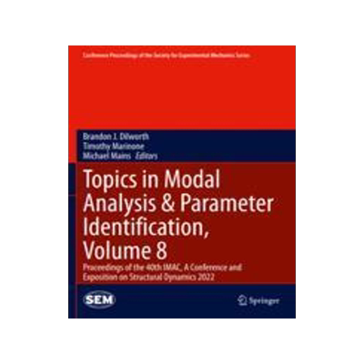 [预订]Topics in Modal Analysis & Parameter Identification, Volume 8 9783031054471