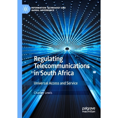 预订 Regulating Telecommunications in South Africa: Universal Access and Service 南非电信监管：普遍接入与服务: 978303043