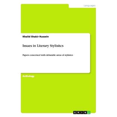 预订 Issues in Literary Stylisitcs: Papers concerned with debatable areas of stylistics: 9783656667810
