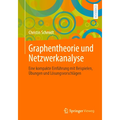 预订 Graphentheorie Und Netzwerkanalyse: Eine Kompakte Einführung Mit Beispielen, Übungen Und Lösungsvorschlägen