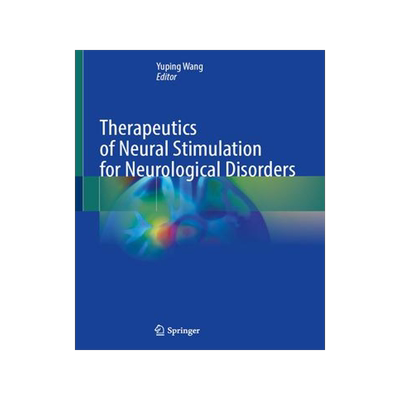 [预订]Therapeutics of Neural Stimulation for Neurological Disorders 9789819945375