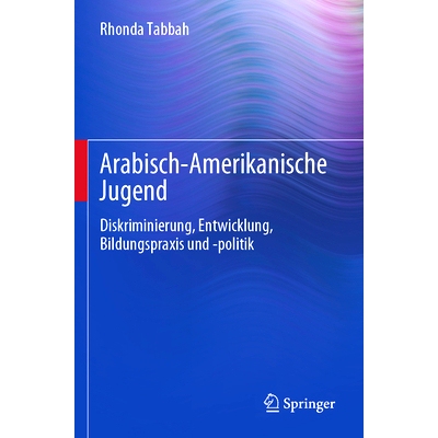 预订 Arabisch-Amerikanische Jugend: Diskriminierung, Entwicklung, Bildungspraxis und -politik: 9783031175206