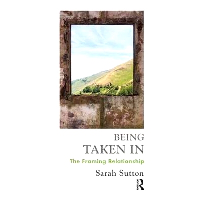 预订 Being Taken In: The Framing Relationship 上当受骗：设计的关系: 9781782200710