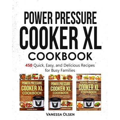 预订 Power Pressure Cooker XL Cookbook: 450 Quick, Easy, and Delicious Recipes for Busy Families: 9798667004912