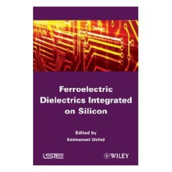 【预订】Ferroelectric Dielectrics Integrated On Silicon