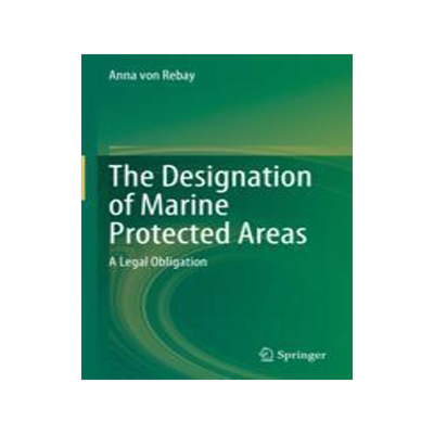 [预订]The Designation of Marine Protected Areas: A Legal Obligation 9783031291746