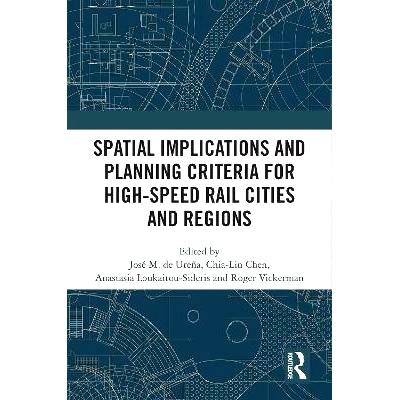 预订 Spatial Implications and Planning Criteria for High-Speed Rail Cities and Regions 高铁城市和地区的空间影响和规划标