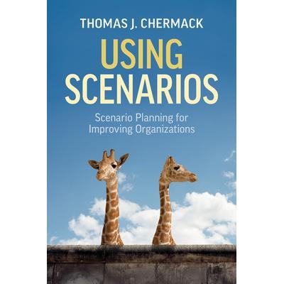 预订 Using Scenarios: Scenario Planning for Improving Organizations使用场景：改进组织的场景规划: 9781523092888