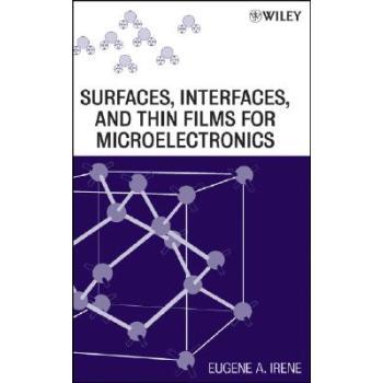【预订】Surfaces, Interfaces, and Thin Films for Microelectronics