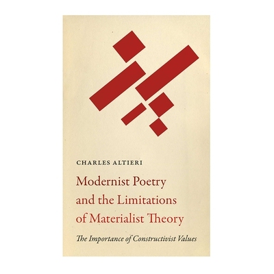 预订 Modernist Poetry and the Limitations of Materialist Theory: The Importance of Constructivist Values 现代主义诗歌与