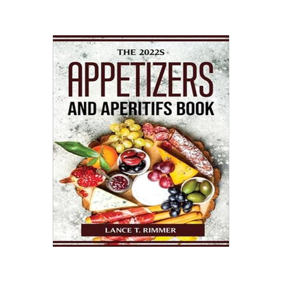 [预订]The 2022s Appetizers and Aperitifs Book 9781804775042