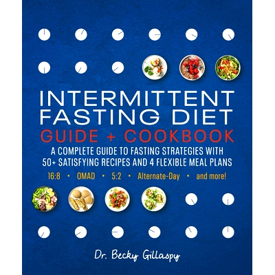 预订 Intermittent Fasting Diet Guide and Cookbook: A Complete Guide to 16:8, Omad, 5:2, Alternate-Day, and More