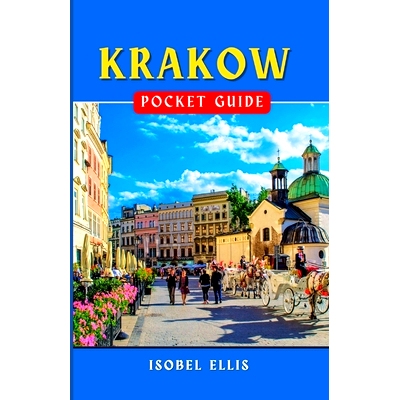 预订 Krakow Pocket Guide: Exploring the Cultural Hub of Southern Poland: 9798882713330