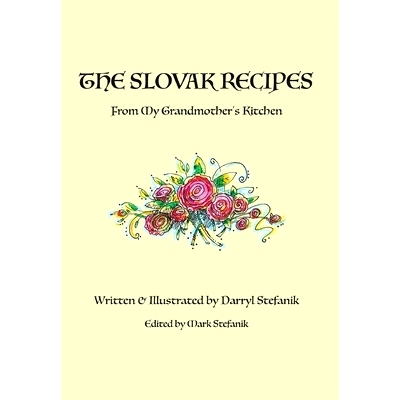预订 The Slovak Recipes from My Grandmother’s Kitchen: 9781777303303