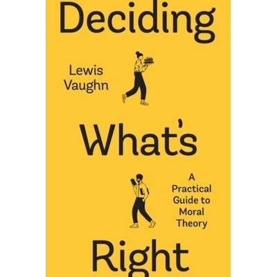 预订 Deciding What’s Right: A Practical Guide to Moral Theory 决定什么是正确的：道德理论实用指南: 9781324071334