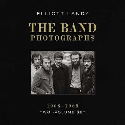 预订 The Band Photographs, 1968-1969: Two-Volume Set: With a Foreword by Eric Clapton and an Introduction by Bruce Sprin