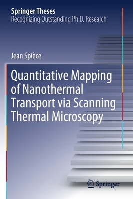 【预订】Quantitative Mapping of Nanothermal Transport via Scanning Thermal Microscopy
