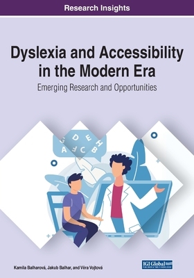 【预订】Dyslexia and Accessibility in the Modern Era: Emerging Research and Opportunities