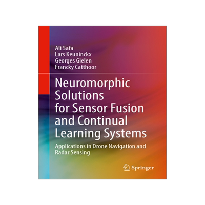 预订 Neuromorphic Solutions for Sensor Fusion and Continual Learning Systems