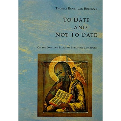 预订 To Date and Not to Date: On the Date and Status of Byzantine Law Books 截*今日与未*：关于拜占庭法律书籍的日期和地位