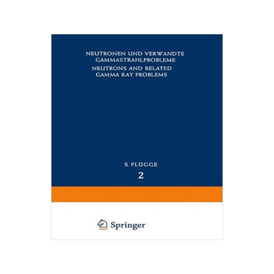 预订 Neutrons and Related Gamma Ray Problems / Neutronen und Verwandte Gammastrahlprobleme