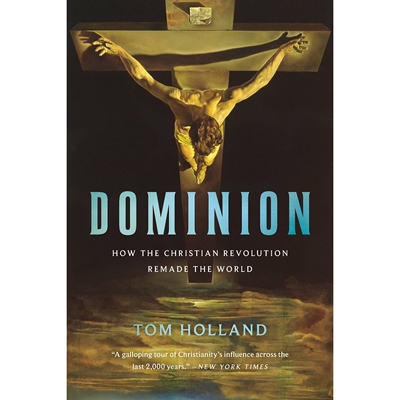 预售 西方思想版图的形成 英文原版 Dominion: How the Christian Revolution Remade the World