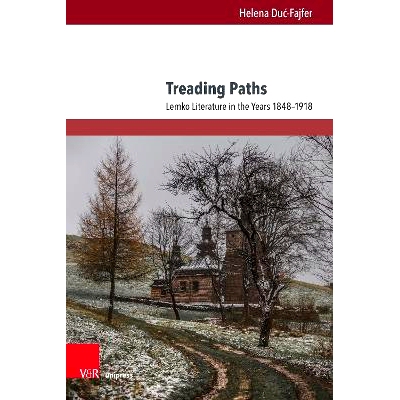 预订 Treading Paths: Lemko Literature in the Years 1848–1918 跋涉的道路：1848-1918 年的莱姆科文学: 9783847116639