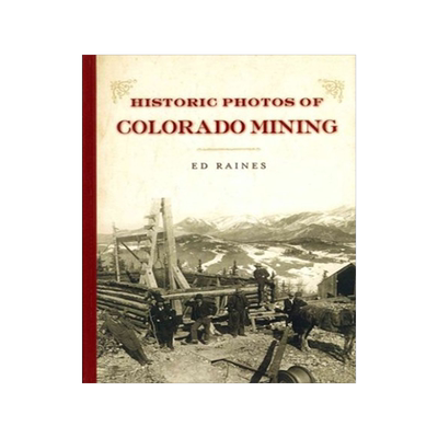 预订 Historic Photos of Colorado Mining