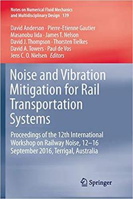 【预售】Noise and Vibration Mitigation for Rail Transportation Systems: Proceedings of the 12th International Work...