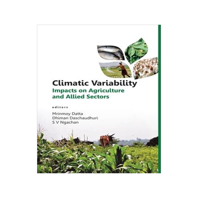 [预订]Climatic Variability: Impacts On Agriculture And Allied Sectors 9788119072613