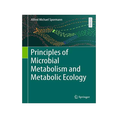 [预订]Principles of Microbial Metabolism and Metabolic Ecology 9783031282171