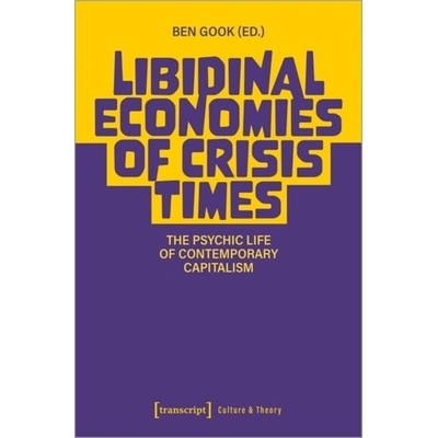 预订 Libidinal Economies of Crisis Times: The Psychic Life of Contemporary Capitalism 危机时期的力比多经济：当代资本主义