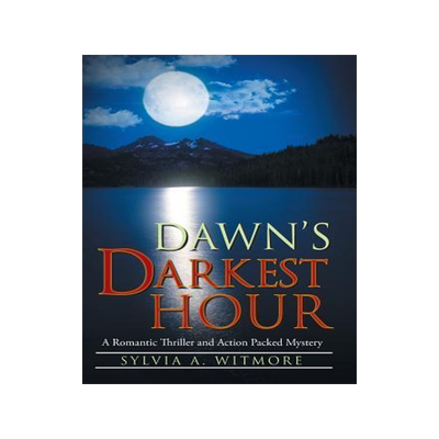[预订]Dawn’s Darkest Hour: A Romantic Thriller and Action Packed Mystery 9781491836866