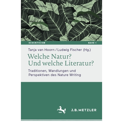 预订 Welche Natur? Und Welche Literatur?: Traditionen, Wandlungen Und Perspektiven Des Nature Writing: 9783662677988