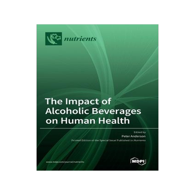 [预订]The Impact of Alcoholic Beverages on Human Health 9783036541013
