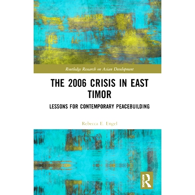 预订 The 2006 Crisis in East Timor: Lessons for Contemporary Peacebuilding 2006年东帝汶危机：当代建设和平的经验教训: 978