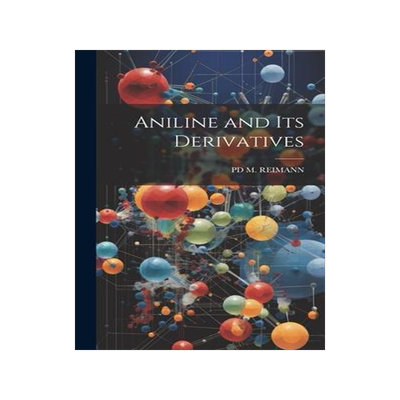 [预订]Aniline and Its Derivatives 9781020322303